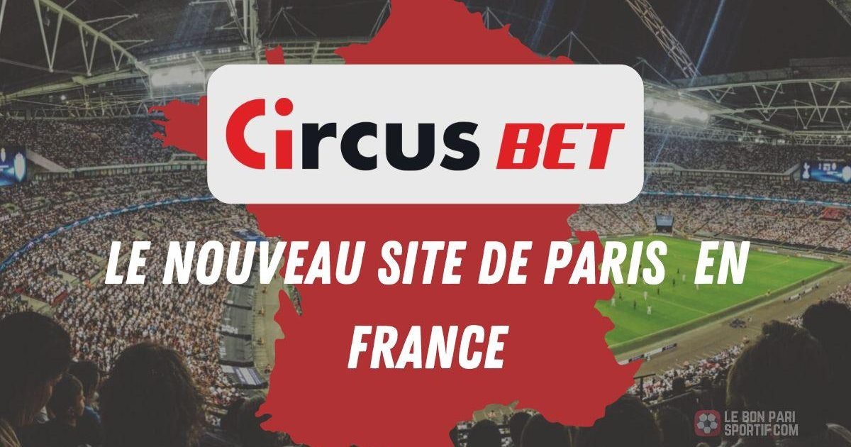 Circus Bet, l'arrivée surprise du bookmaker en France